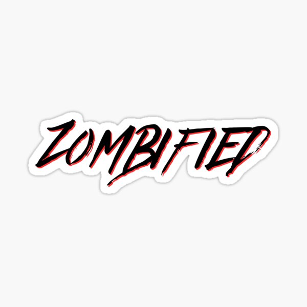 "Zombified" Sticker for Sale by TheBoldResolve | Redbubble