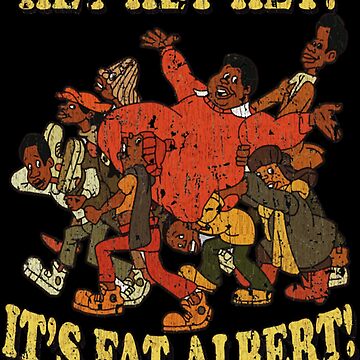 "Hey Hey Hey It's Fat Albert" Poster for Sale by TeresaJodie | Redbubble