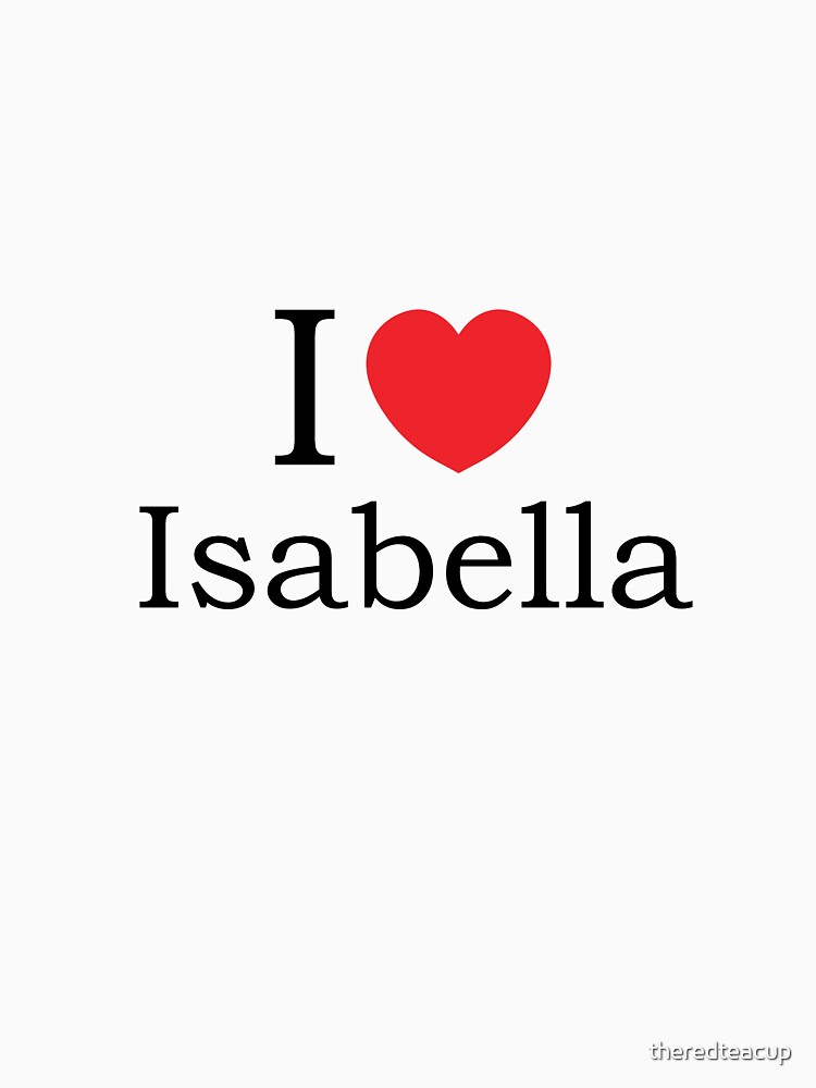 "I Love Isabella - With Simple Love Heart" T-shirt for Sale by ...