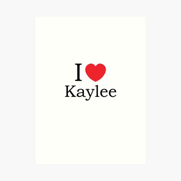 "I Love Kaylee - With Simple Love Heart" Art Print by theredteacup ...