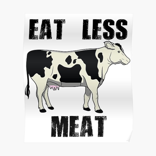 "Eat Less Meat" Poster for Sale by cassienico196 | Redbubble