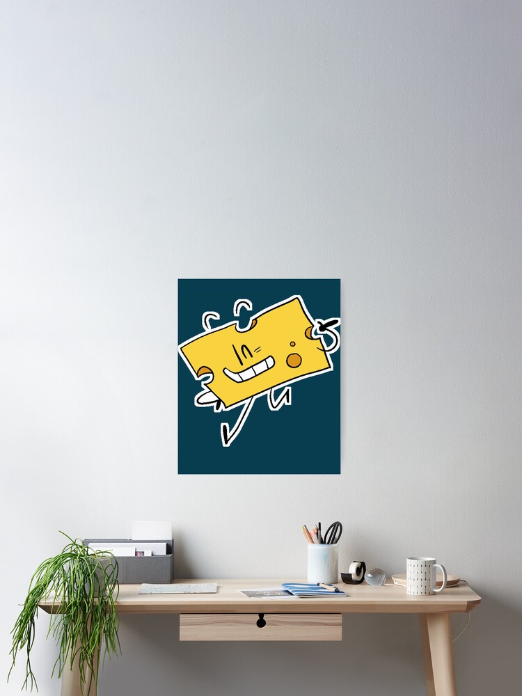 "Cheesy Inanimate Insanity " Poster for Sale by LeighWalter | Redbubble