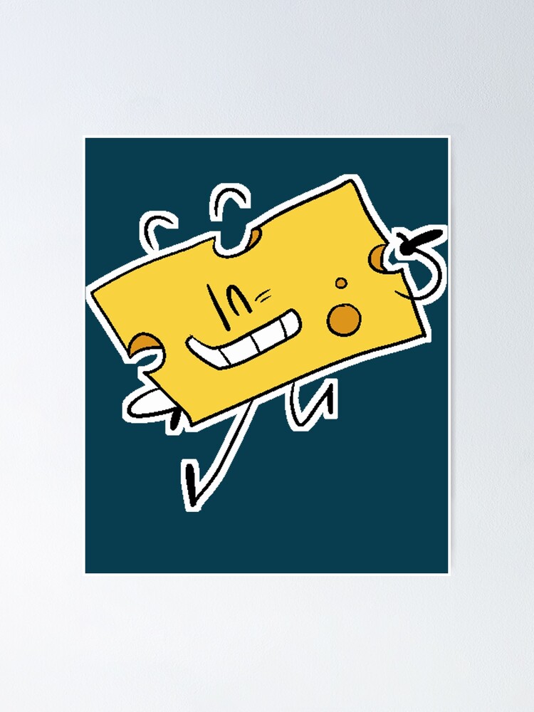 "Cheesy Inanimate Insanity " Poster for Sale by LeighWalter | Redbubble