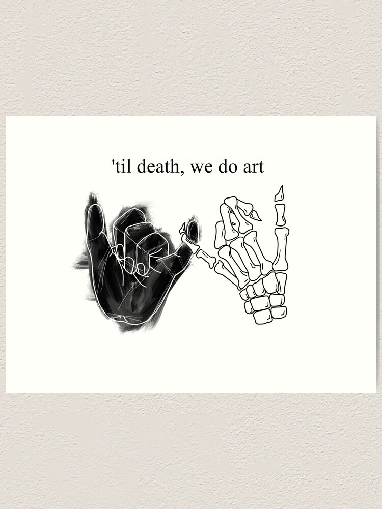 "til death we do art" Art Print for Sale by DoodleBeare | Redbubble