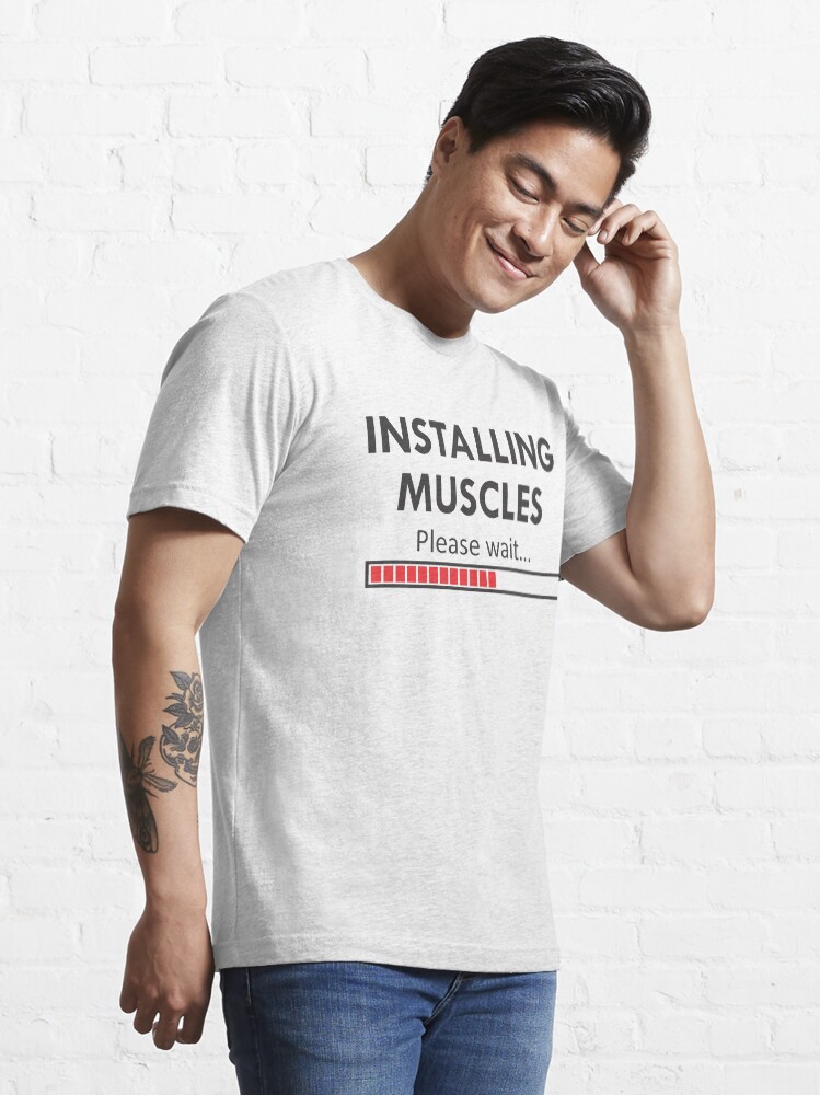 "Installing Muscles" T-shirt for Sale by justmathi | Redbubble | please ...