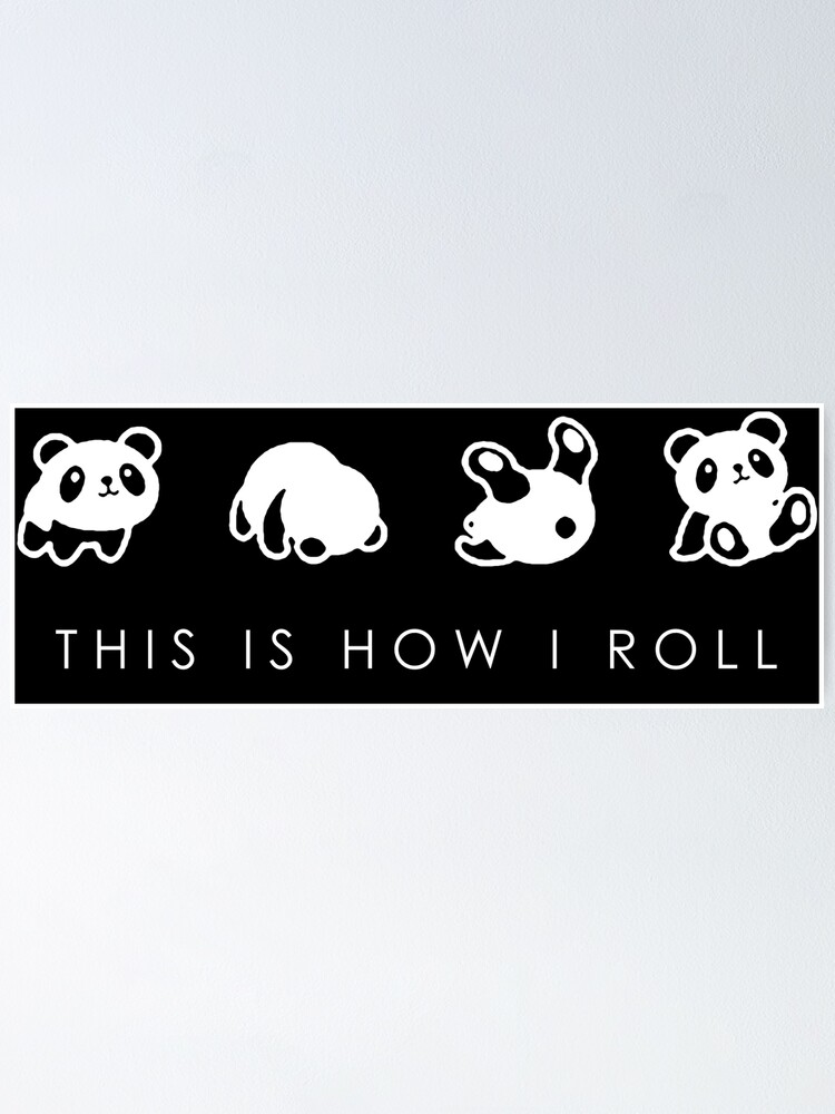 "THIS IS HOW I ROLL" Poster for Sale by wearitproud | Redbubble