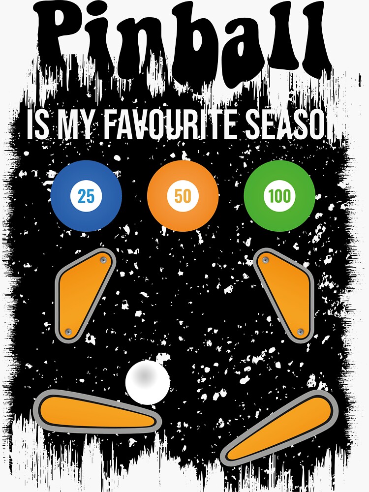 "Pinball Is My Favorite Season Sign One Funny Pinball Memes" Sticker ...