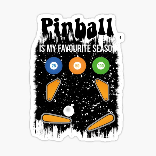 "Pinball Is My Favorite Season Sign One Funny Pinball Memes" Sticker ...