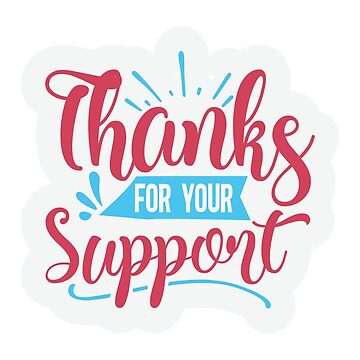 "Thanks for your support" Sticker for Sale by peterscarfo | Redbubble