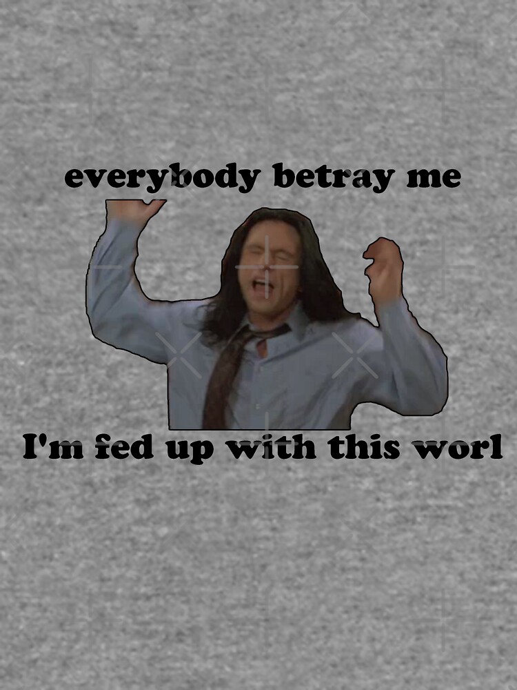 Im Fed Up With This World The Room Lightweight Sweatshirt For Sale By Impulsee Redbubble