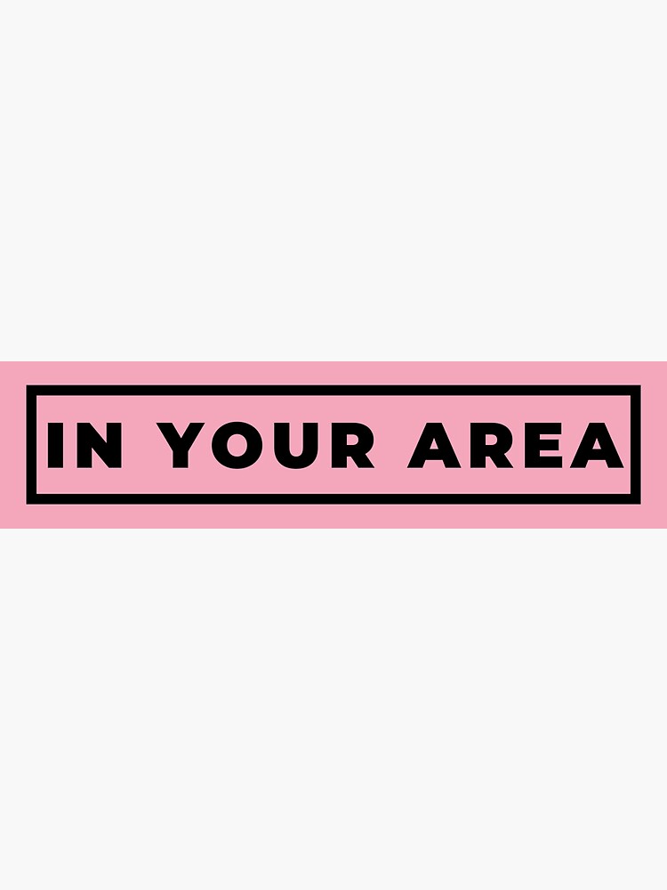 "In Your Area Logo Background" Sticker for Sale by Tigertopaz | Redbubble
