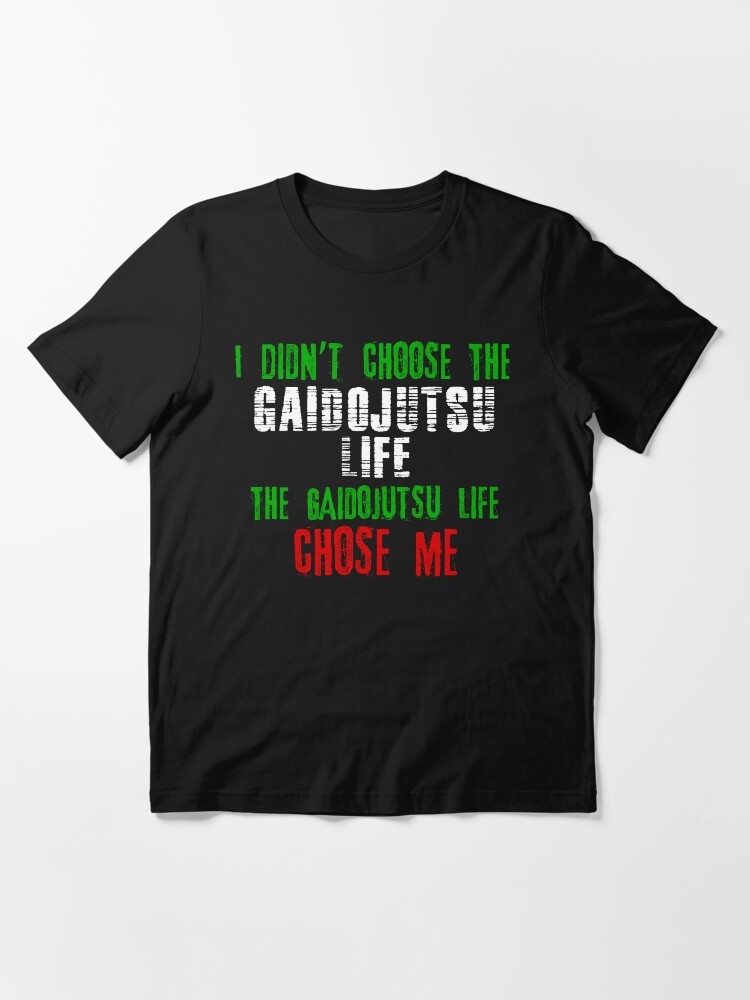 "I didn't choose the Gaidojutsu life the Gaidojutsu life chose me" T ...