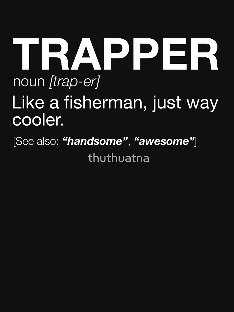 "Trapper Definition Shirt" T-shirt by thuthuatna | Redbubble