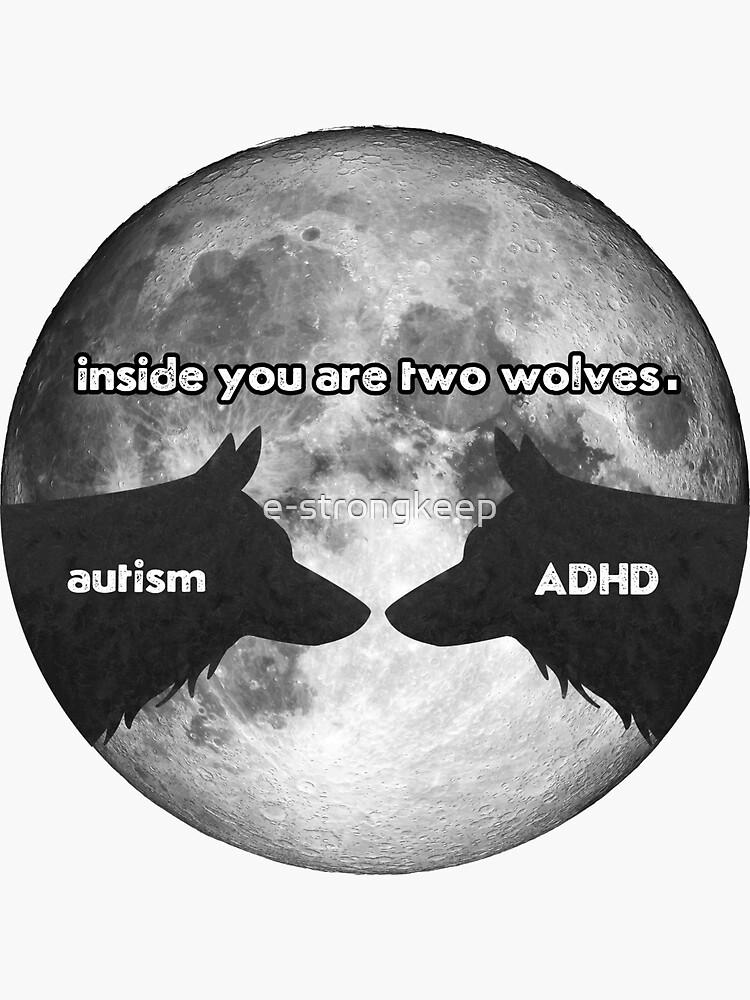 ""Inside you are two wolves..." Autism/ADHD" Sticker for Sale by e ...