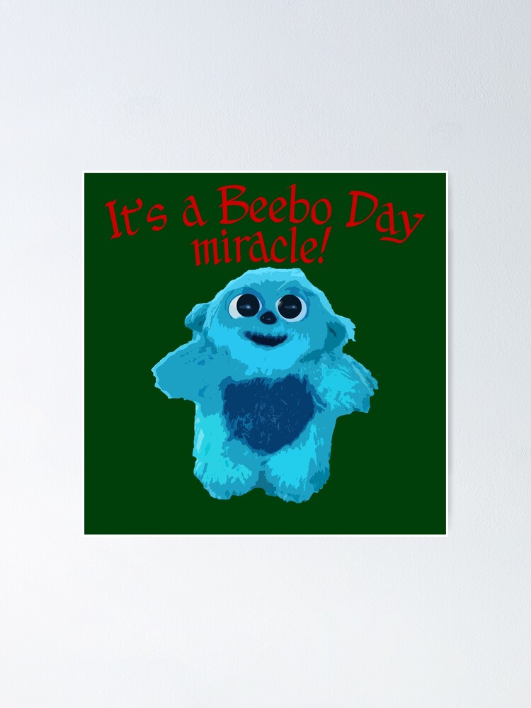 "It's a Beebo Day Miracle!" Poster by kryten4k | Redbubble