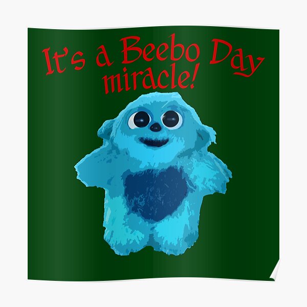"It's a Beebo Day Miracle!" Poster by kryten4k | Redbubble