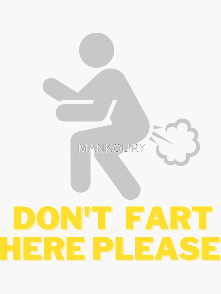 "Don't fart here please " Sticker for Sale by MANKOURY | Redbubble