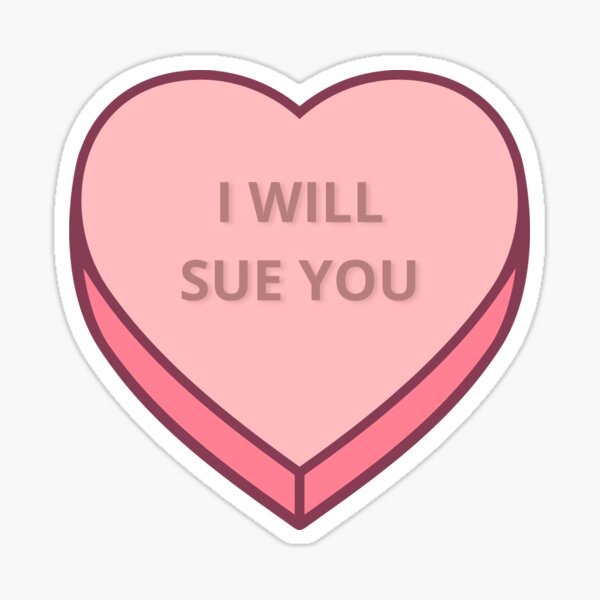 "I will sue you" Sticker for Sale by Marg-Mills | Redbubble