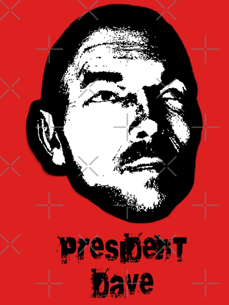 "President Dave" T-shirt by Marksman | Redbubble