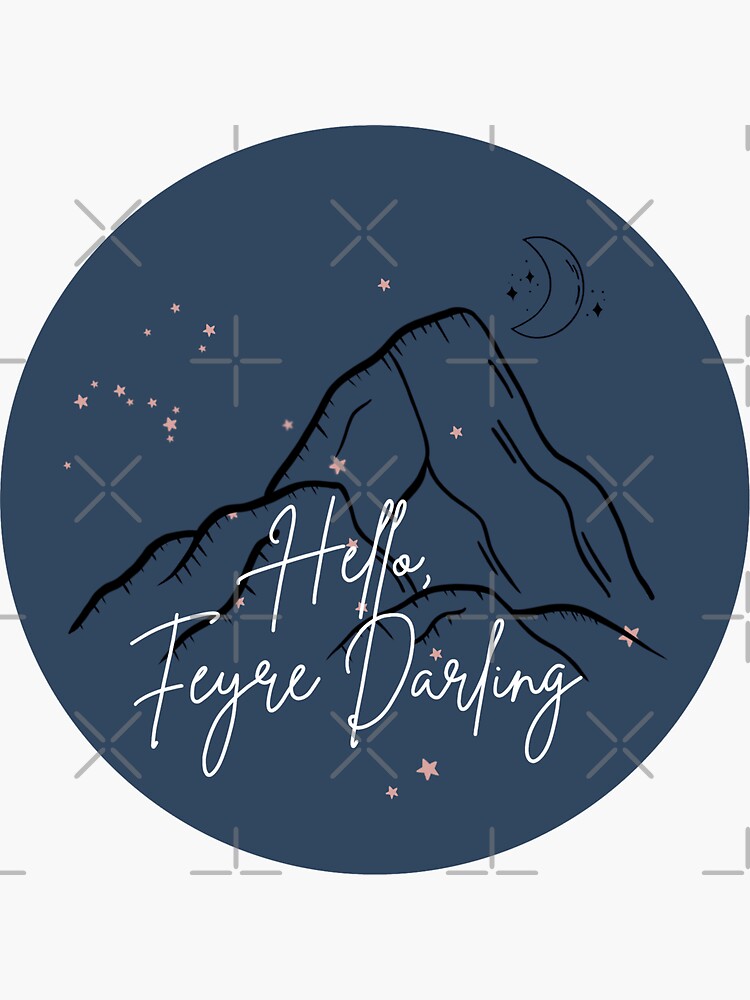 "Hello, Feyre Darling ACOTAR Quote" Sticker for Sale by BRoseCreations ...