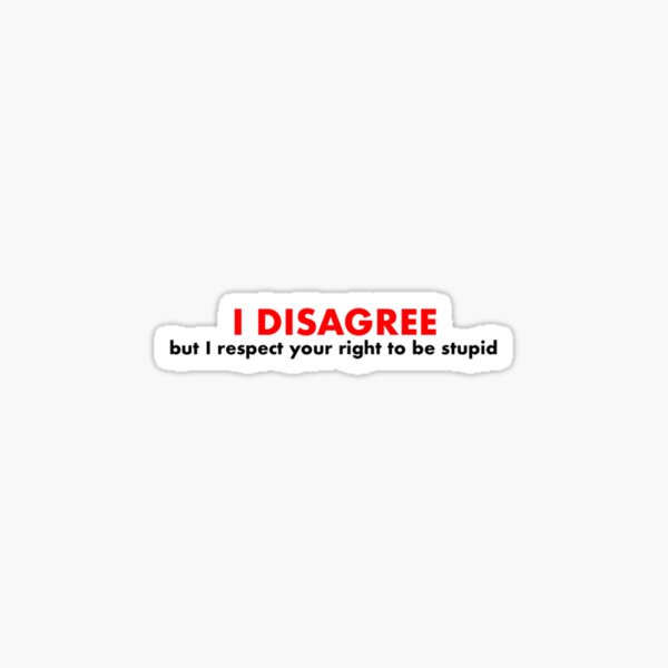 "i disagree" Sticker for Sale by cinnamonknot | Redbubble