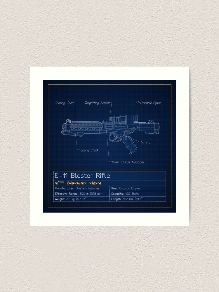 "E-11 Blaster Rifle Blueprint" Art Print for Sale by nothinguntried ...