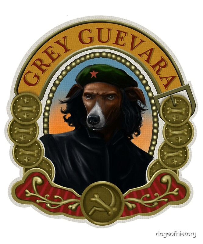"Grey Guevara - Dog of the Cuban Revolution" by dogsofhistory | Redbubble