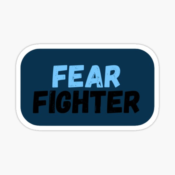"Fear Fighter" Sticker for Sale by SoussouBrand | Redbubble