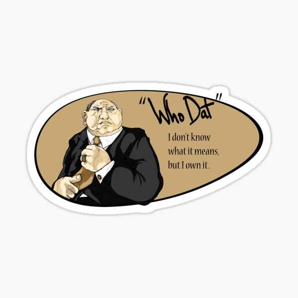 ""Who Dat?"" Sticker for Sale by Jeremy Cooper | Redbubble