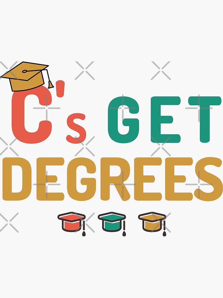 "C's Get Degrees - Funny Bachelor's Degree Gift, Bachelor's Degree ...