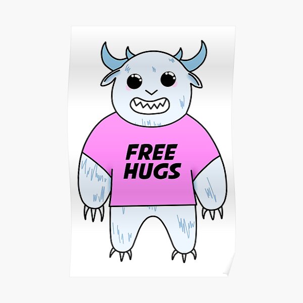 "Yeti Free Hugs" Poster by rainbowcho | Redbubble