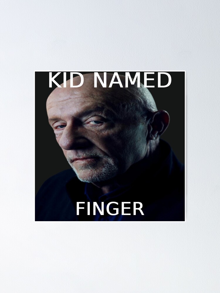"Kid Named Finger Meme" Poster for Sale by SilverAndGolden | Redbubble