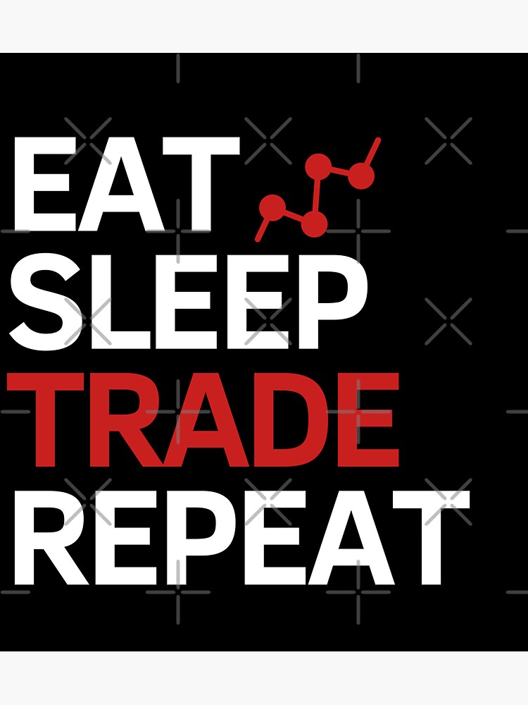 "Eat Sleep Trade Repeat | The Trader's Creed, Motivational Mindfulness ...