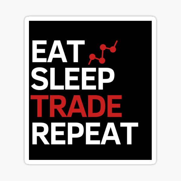 "Eat Sleep Trade Repeat | The Trader's Creed, Motivational Mindfulness ...