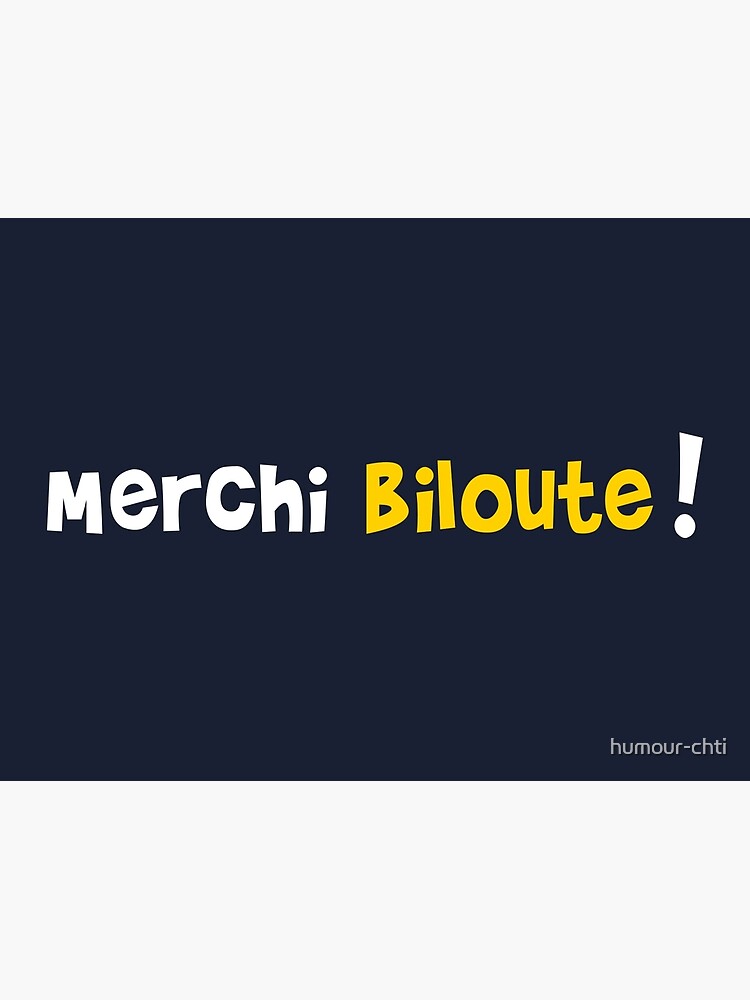 Impression artistique « Merchi biloute ! », par humour-chti | Redbubble