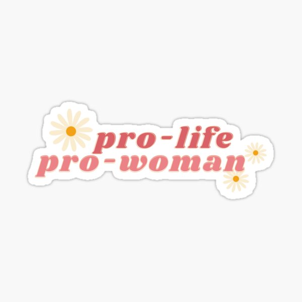 "Pro Life Pro Woman | Choose Life" Sticker for Sale by ShevaunStonem ...