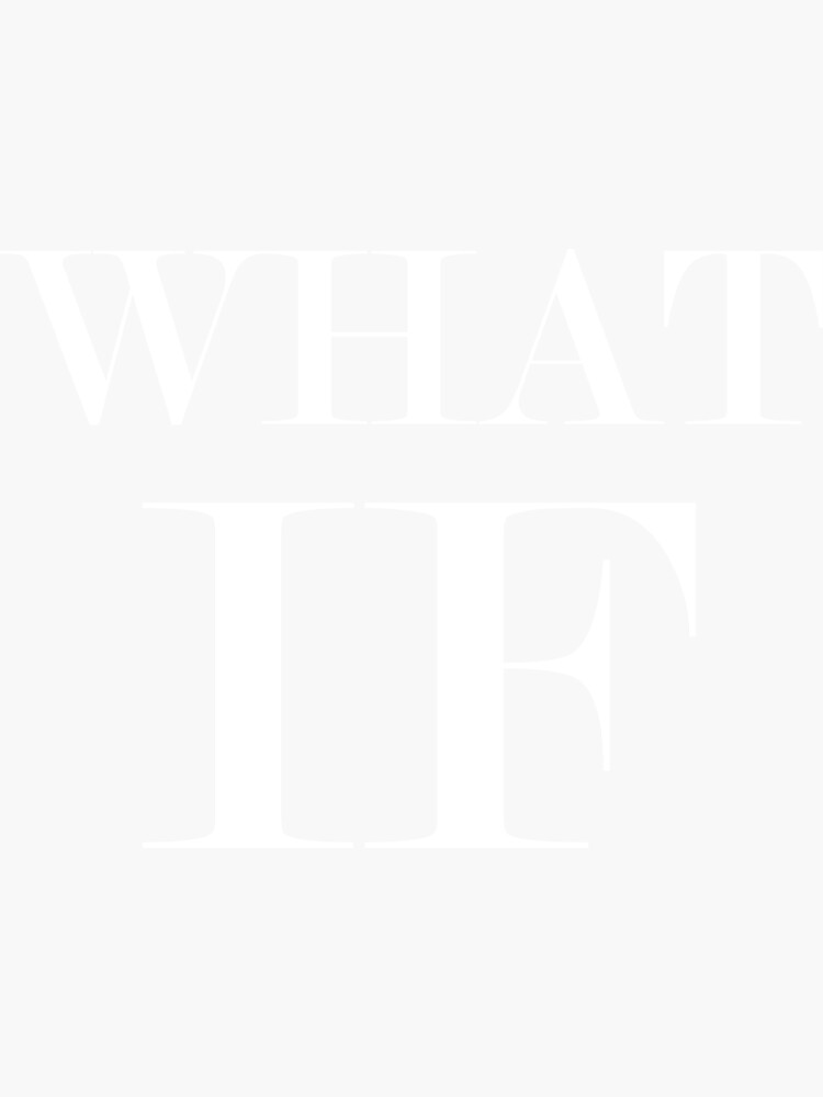"What If" Sticker by ClothedCircuit | Redbubble