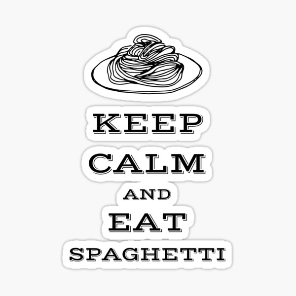 "keep calm and eat spaghetti" Stickerundefined by DreamMeArt | Redbubble