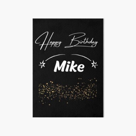 "Happy Birthday Mike" Art Board Print for Sale by KMRmerchDesigns ...