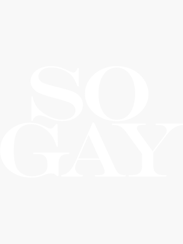 "SO GAY" Sticker for Sale by ClothedCircuit | Redbubble
