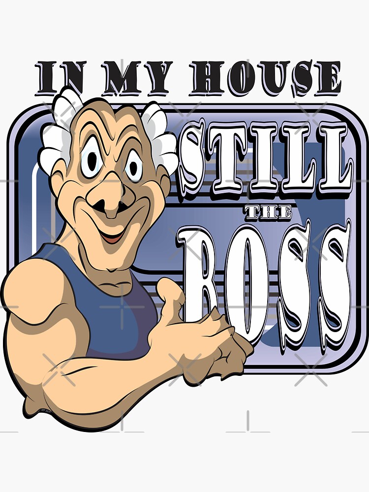 "STILL THE BOSS - #3 In My House" Sticker for Sale by MontanaJack ...