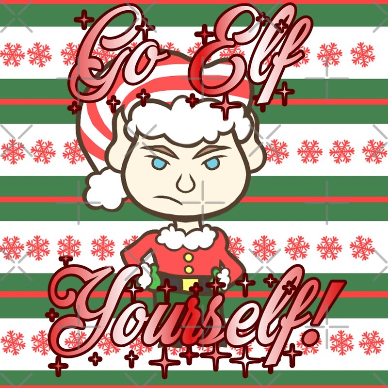 "Go elf yourself" by Katastra | Redbubble