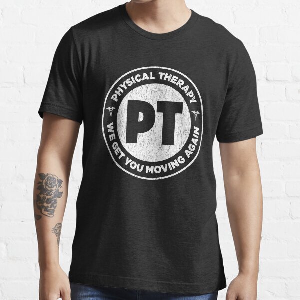 "Physical Therapy Gifts For PT Month" T-shirt for Sale by AAGraphics ...