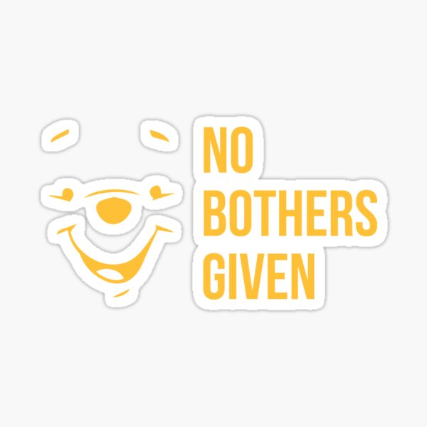 "No Bothers Given" Sticker by DJBALOGH | Redbubble