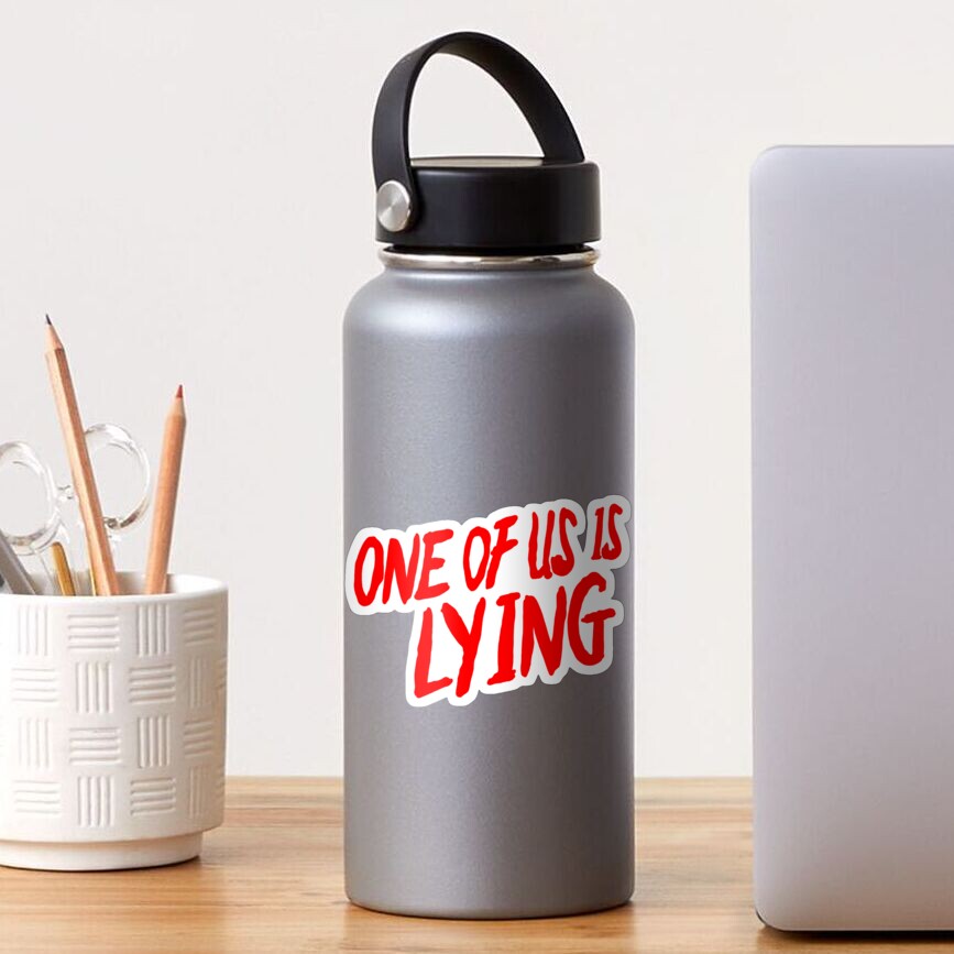 "One Of Us Is Lying" Sticker for Sale by designsbygrace2 | Redbubble