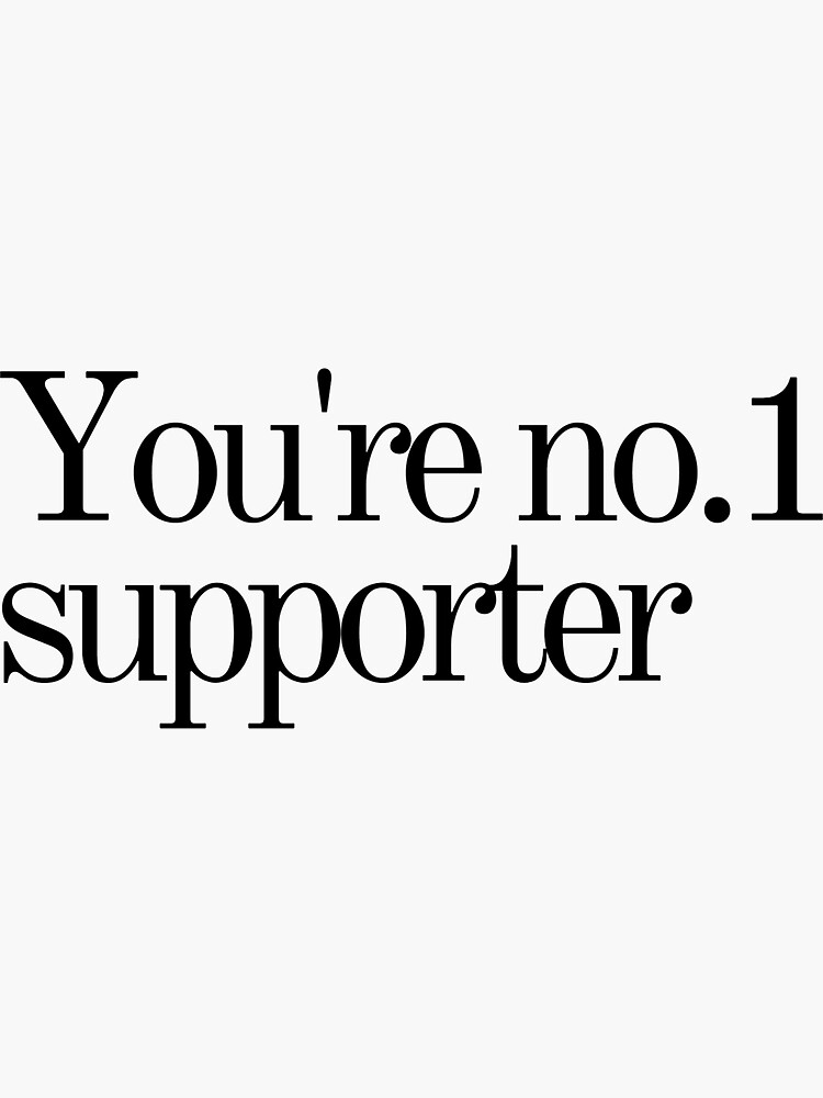 "You're no.1 supporter" Sticker for Sale by itsmequiny | Redbubble