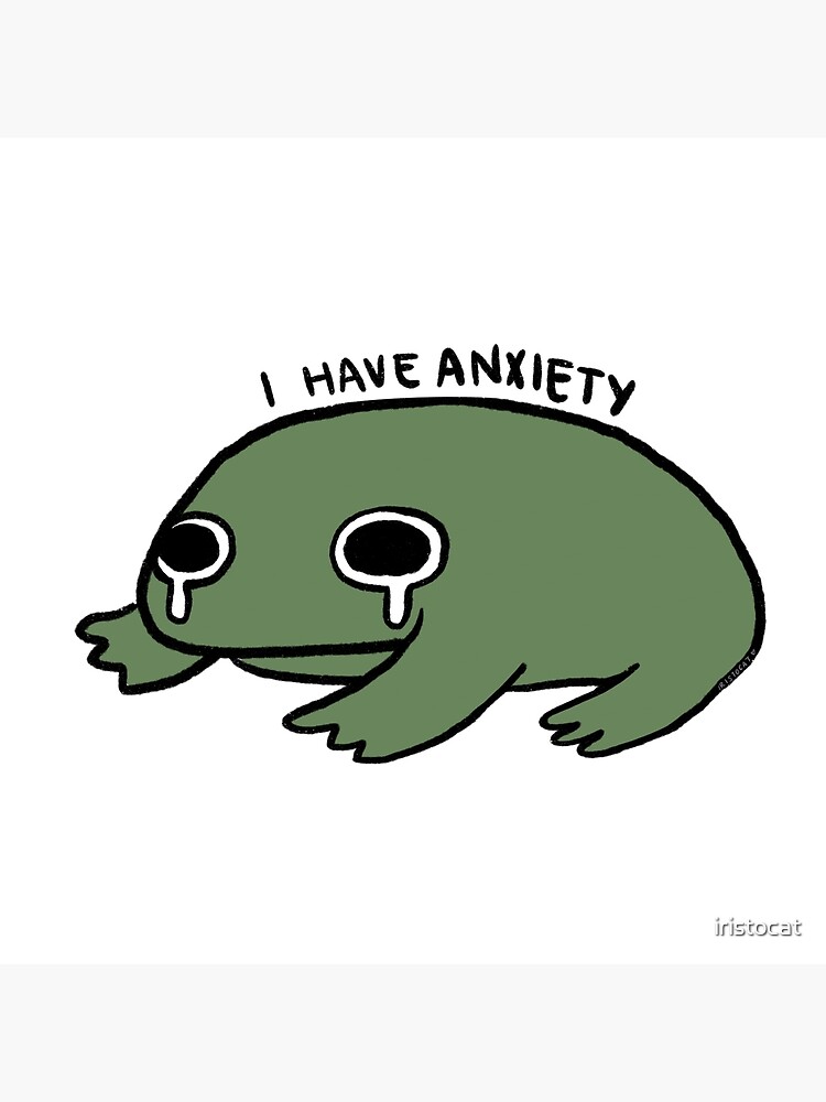 "I Have Anxiety | Crying Sage Green Frog" Poster for Sale by iristocat ...