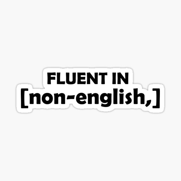 "Speaking non-english, Singing non-english design" Sticker for Sale by ...
