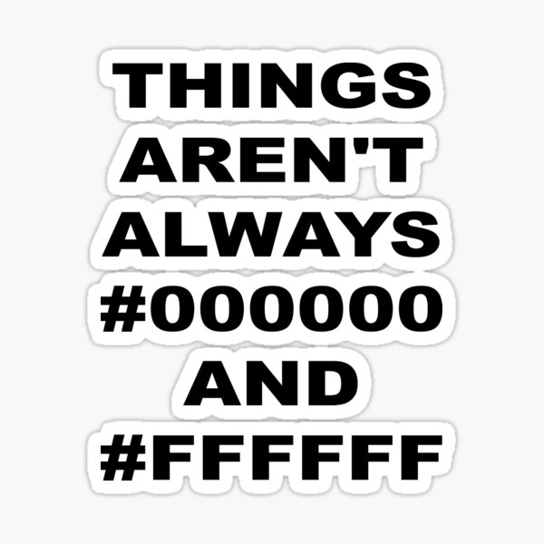 "#000000 and #FFFFFF STICKERS" Sticker for Sale by KeepOnCoding | Redbubble
