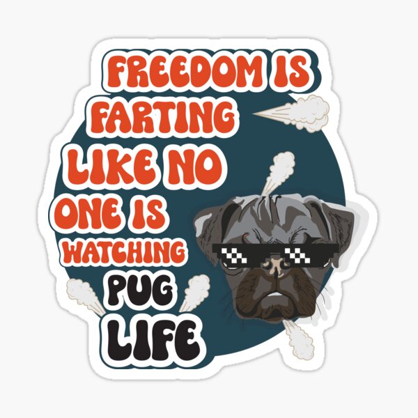 "Freedom is farting like no one is watching Funny quote pug farting ...